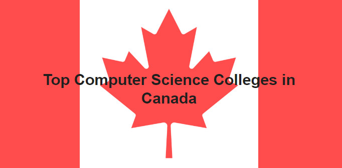 Top Computer Science Colleges in Canada: Rankings, Fees, and Requirements