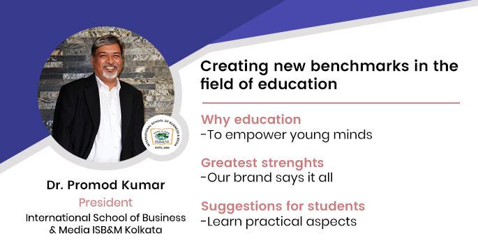 International School of Business & Media: Dr. Promod Kumar, President