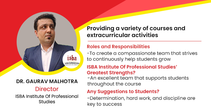 ISBA Institute Of Professional Studies: Dr. Gaurav Malhotra, Director