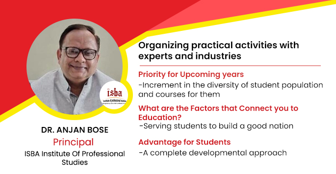 ISBA Institute Of Professional Studies: Dr. Anjan Bose, Principal