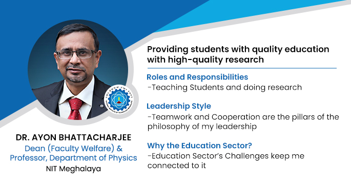 Department of Physics, NIT Meghalaya: Dr. Ayon Bhattacharjee, Dean (Faculty Welfare) and Professor
