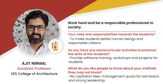 VES College of Architecture: Ajit Nirmal, Assistant Professor