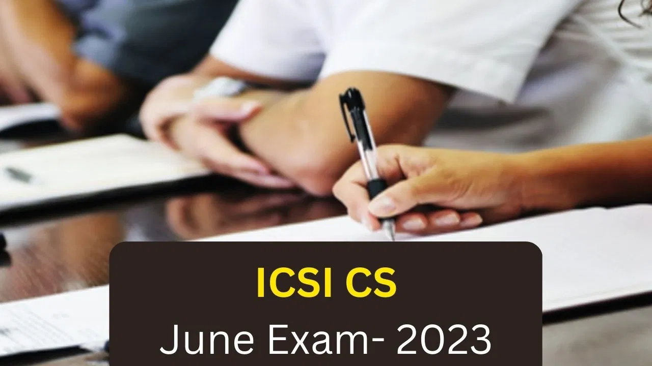 ICSI CS June 2023 Exam Dates Released; Check Complete Schedule Here