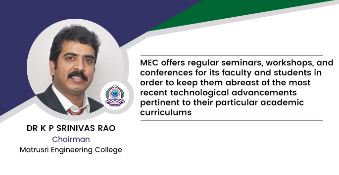 Matrusri Engineering College: Dr K P Srinivas Rao, Chairman