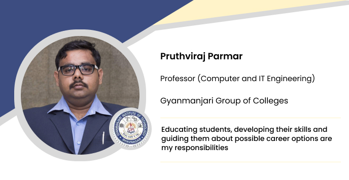 Gyanmanjari Group of Colleges: Pruthviraj Parmar, Professor (Computer and IT Engineering)