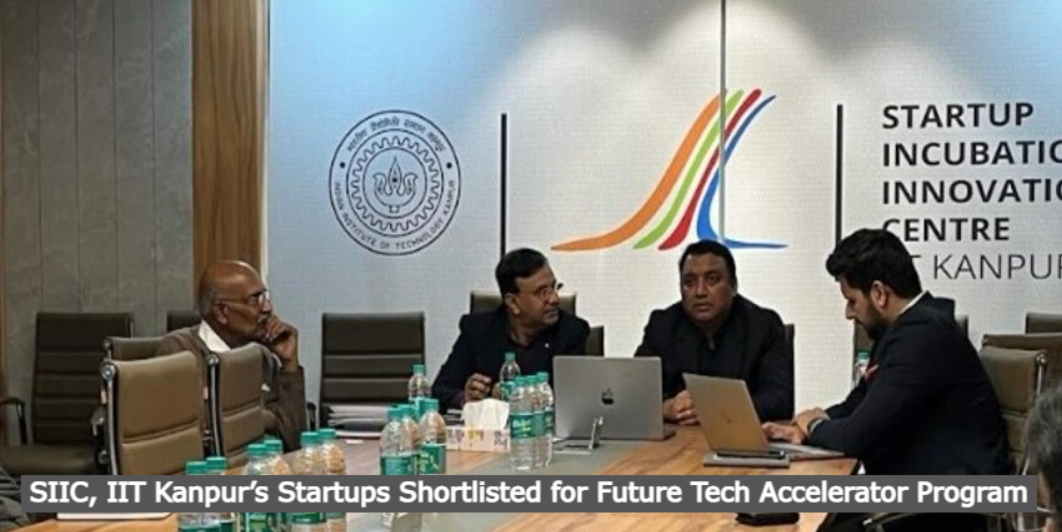 SIIC, IIT Kanpur’s Startups Shortlisted for Future Tech Accelerator ...