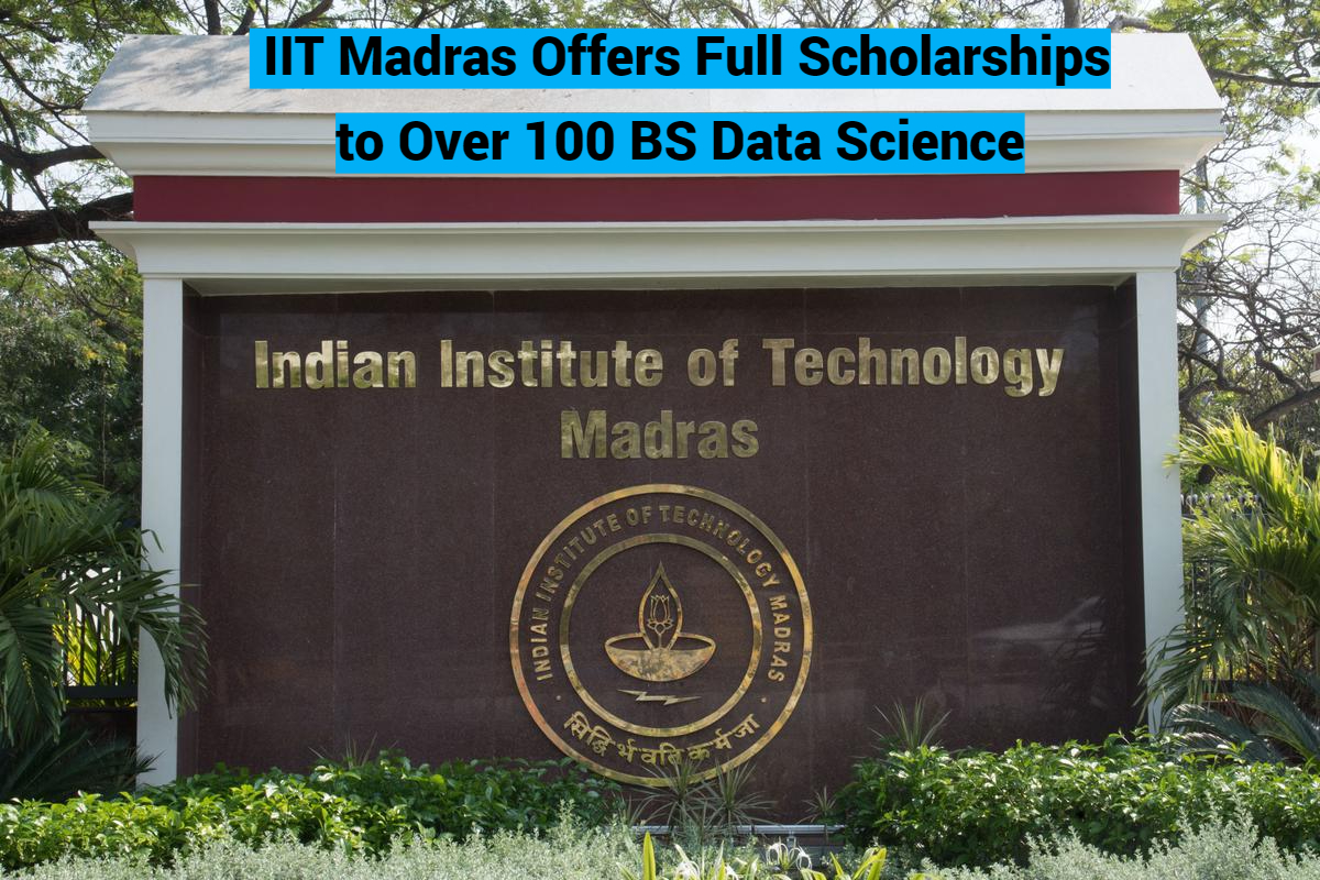 IIT Madras Offers Full Scholarships to Over 100 BS Data Science & Applications Students