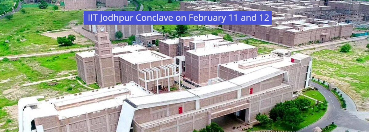 IIT Jodhpur to Host “Friends of IIT Jodhpur” Conclave on February 11 & 12