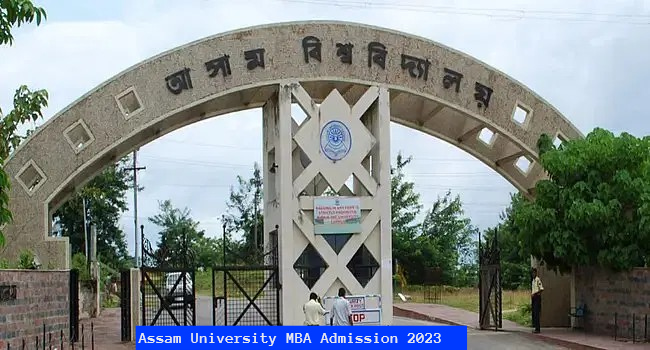 Assam University MBA Admission 2023 Open; Check Details Here
