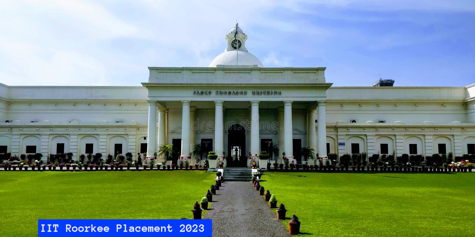 IIT Roorkee Placement 2023: Highest Salary Received INR 27.94 LPA