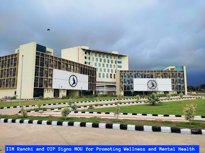 IIM Ranchi and CIP Signs MOU for Promoting Wellness and Mental Health