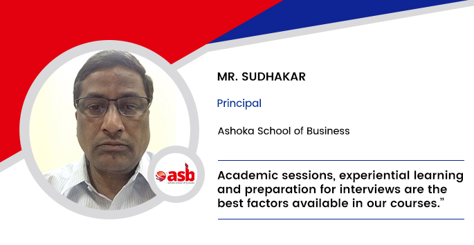 Ashoka School of Business: Mr. Sudhakar, Principal