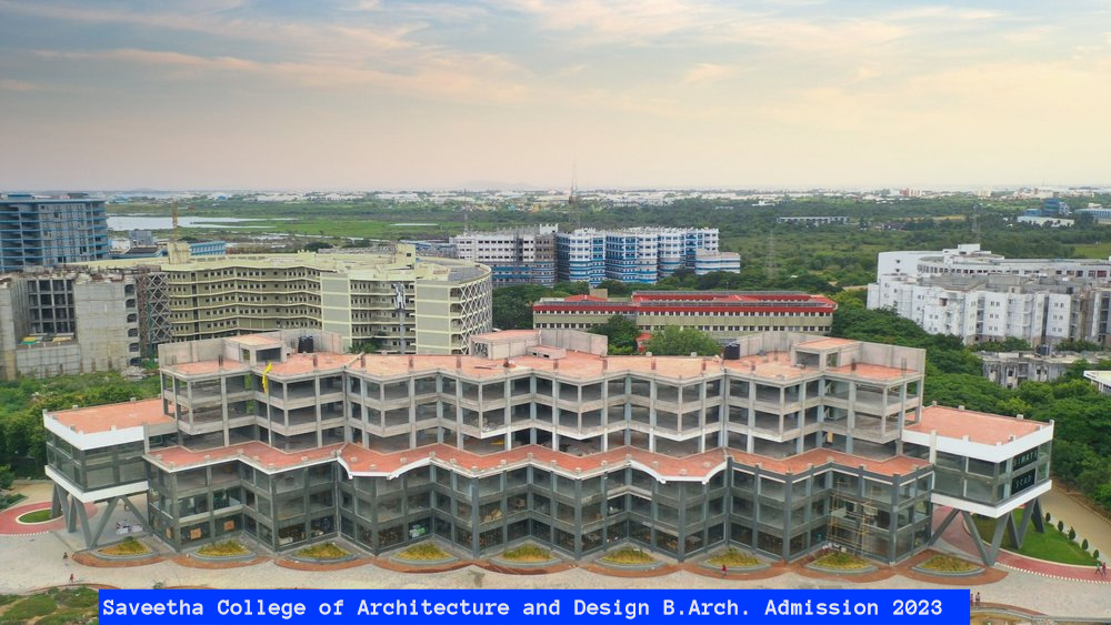 Saveetha College of Architecture and Design B.Arch. Admission 2023 Open ...