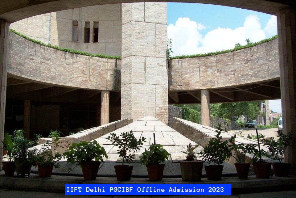 IIFT Delhi PGCIBF Offline Admission 2023 Open; Apply till April 15