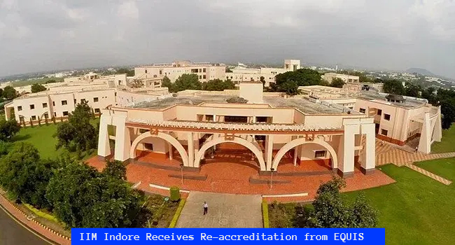 IIM Indore Receives Re-accreditation from EQUIS for Management ...