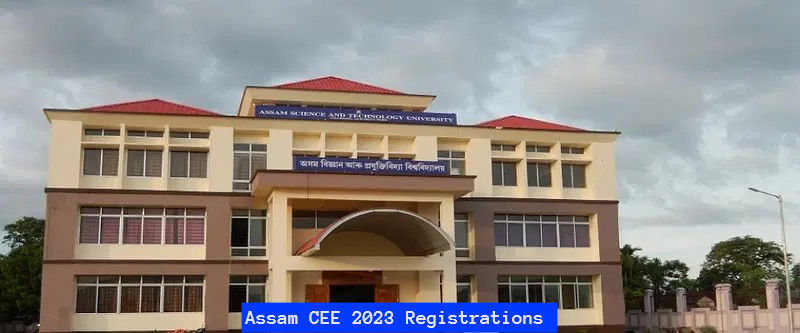Assam CEE 2023 Registration Started Today on March 14, Exam on May 28