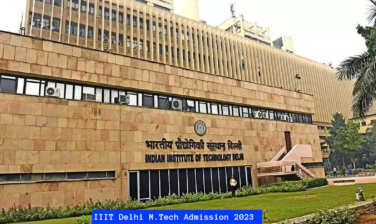 IIIT Delhi M.Tech Admission 2023 Open: The Last Date to Apply is April 23