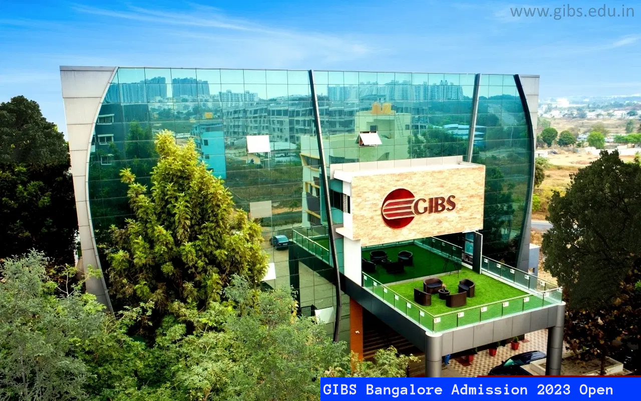 GIBS Bangalore Admission 2023 Open for PGDM & BBA Program; The Last ...