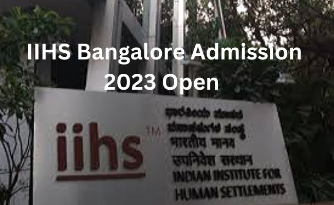 IIHS Bangalore Admission 2023 Open; Apply Till April 24