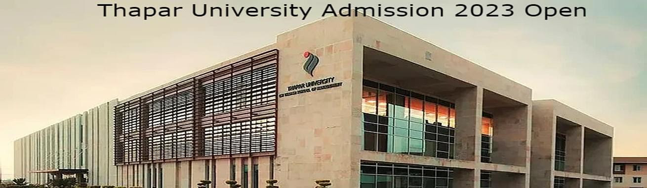 Thapar University Admission 2023 Open for UG, PG & PhD Programs; Check ...