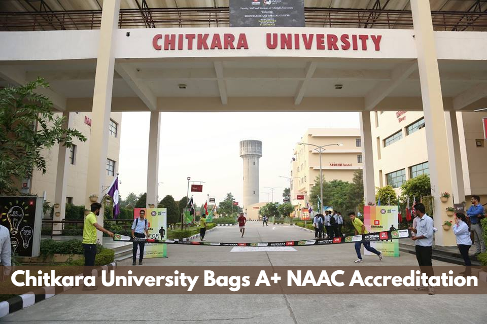Chitkara University Himachal Pradesh Campus Awarded A+ Rating by NAAC