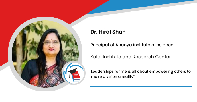 Kalol Institute and Research Center: Dr. Hiral Shah, Principal of Ananya Institute of Science (B ...