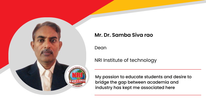 NRI Institute of Technology: Mr. Dr. Samba Siva Rao, Dean