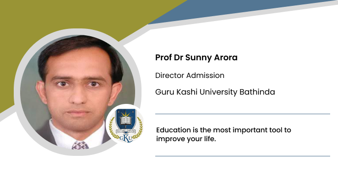 Guru Kashi University Bathinda: Prof Dr Sunny Arora, Director Admission