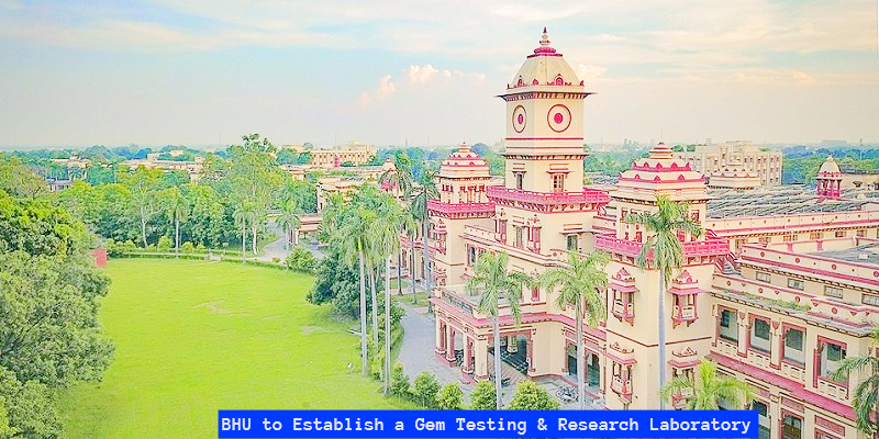 Banaras Hindu University to Establish a Gem Testing & Research ...
