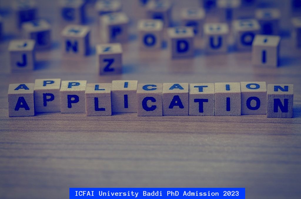 ICFAI University Baddi Admission 2023 Open for PhD Program; Last Date ...