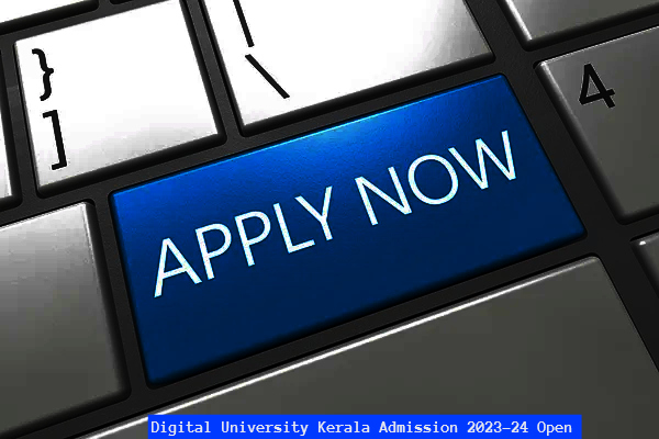 Digital University Kerala PG & PhD Courses Admission 2023-24 Open ...