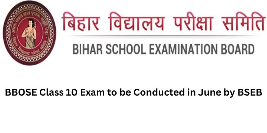 BBOSE Class 10 Exam to be Conducted in June by BSEB; Check Details Here