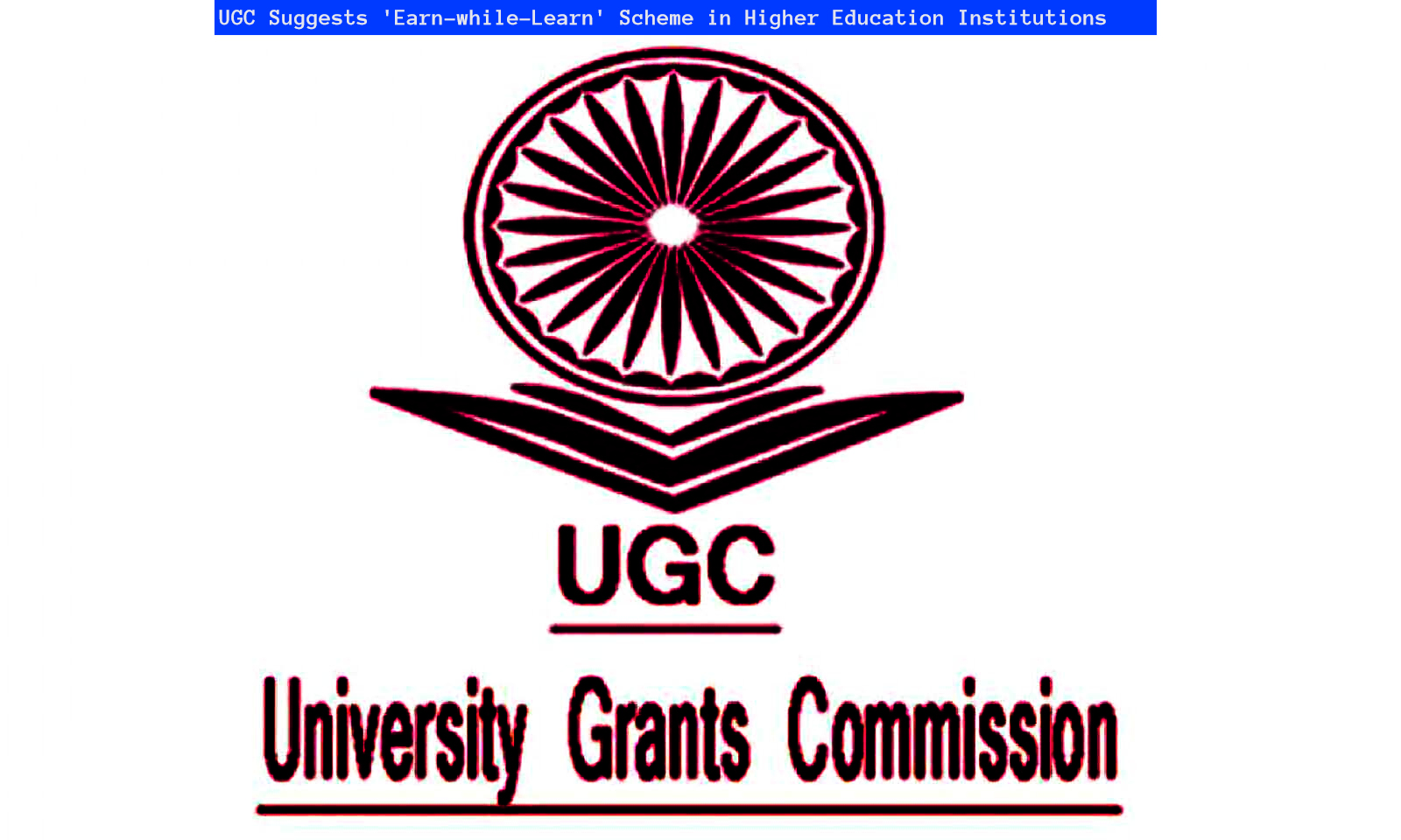 UGC Suggests 'Earn-while-Learn' Scheme Implementation in Higher ...