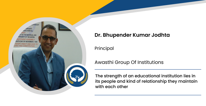 Awasthi Group Of Institutions: Dr. Bhupender Kumar Jodhta, Principal
