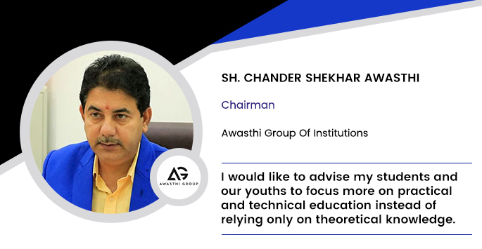 Awasthi Group Of Institutions: Sh. Chander Shekhar Awasthi, Chairman