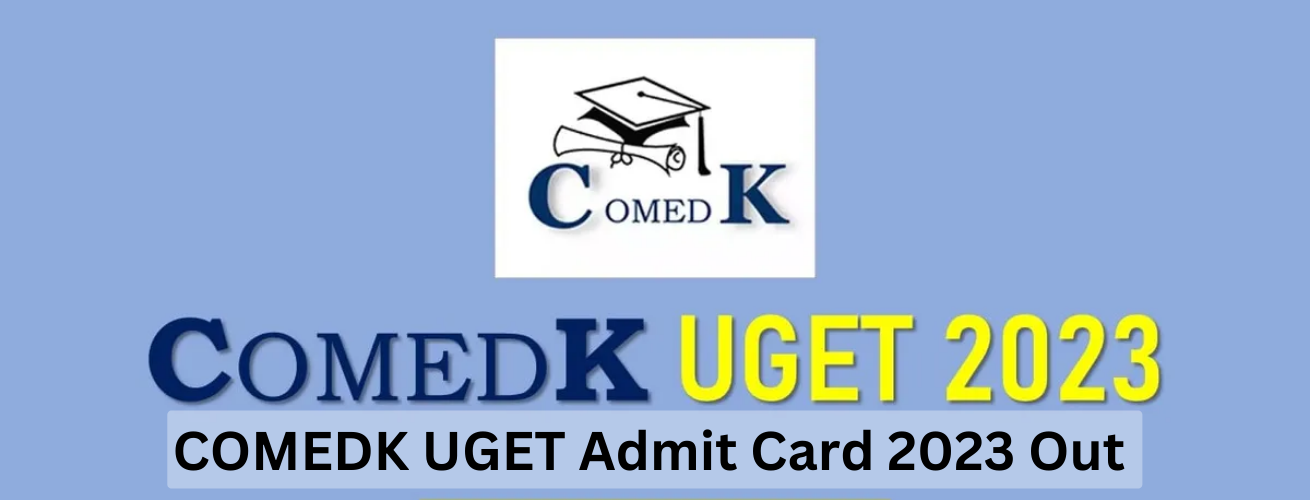 COMEDK UGET Admit Card 2023 Out @comedk.org; Check Direct Link Here
