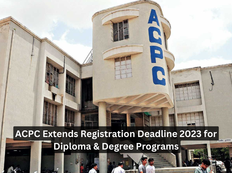 ACPC Extends Registration Deadline 2023 for Diploma & Degree Programs; Check Details Here