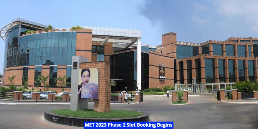 MET 2023 Phase 2 Slot Booking Begins @manipalotbs.com; Apply till May 23