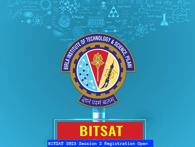 BITSAT 2023 Session 2 Registration Open; Apply till June 12