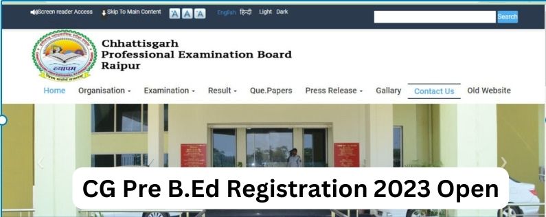 CG Pre B.Ed Registration 2023 Open @cgvyapam.choice.gov.in; Apply Till ...