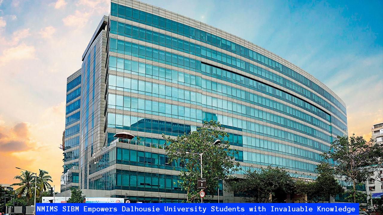 NMIMS SIBM Empowers Dalhousie University Students with Invaluable Knowledge of the Indian ...