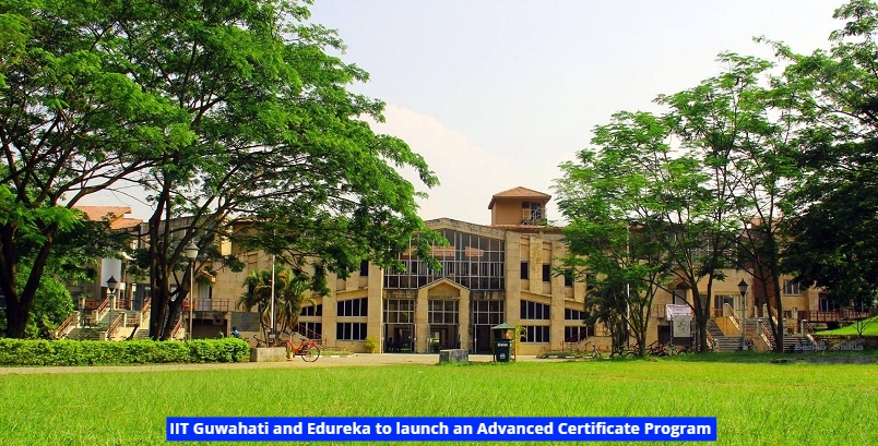 IIT Guwahati and Edureka to launch an Advanced Certificate Program in ...