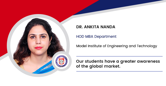 Model Institute of Engineering and Technology: Dr. Ankita Nanda, HOD MBA Department