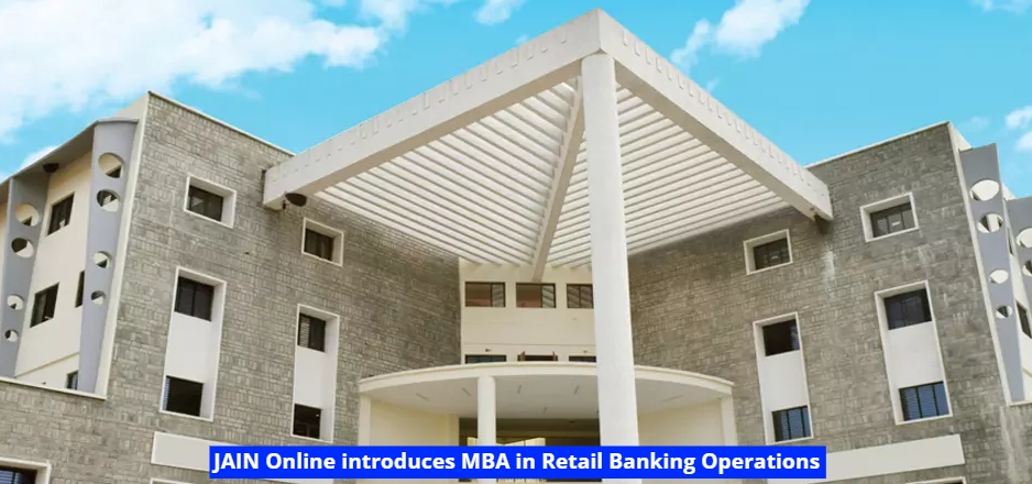 JAIN Online introduces MBA in Retail Banking Operations; Check Details Here