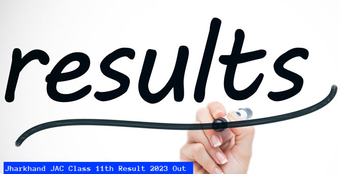 Jharkhand JAC Class 11th Result 2023 Out @jacresults.com; Check Direct ...