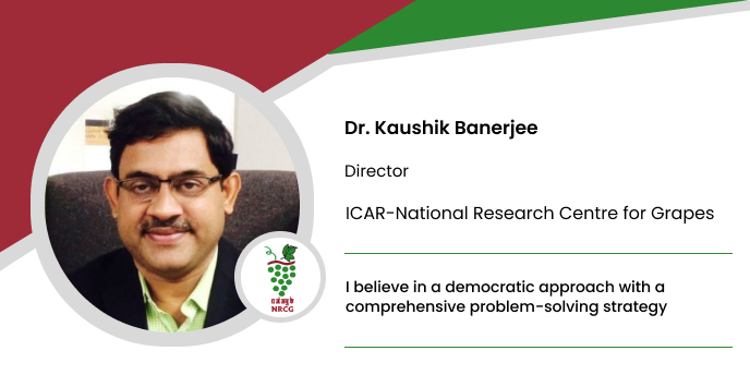 ICAR-National Research Centre for Grapes, Pune: Dr. Kaushik Banerjee, Director