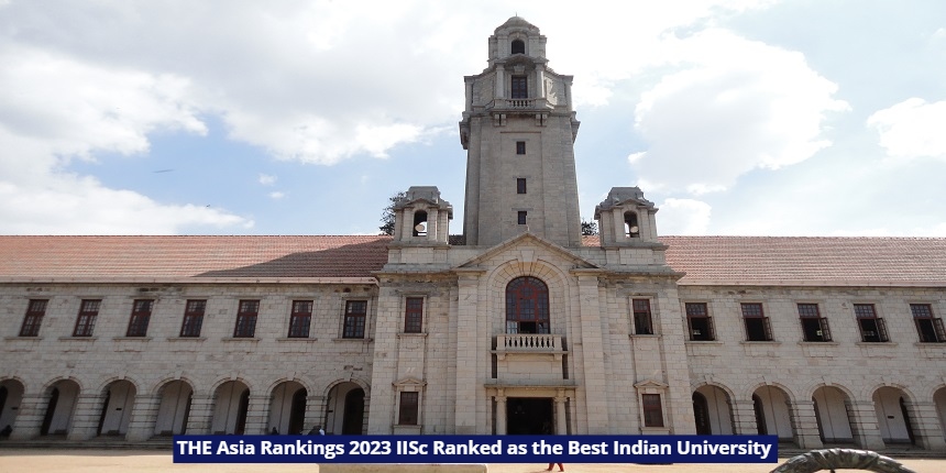 THE Asia Rankings 2023: IISc Ranked as the Best Indian University ...