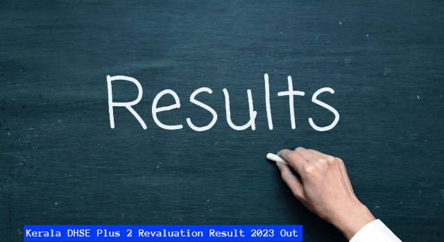 Kerala DHSE Plus 2 Revaluation Result 2023 Out @keralaresults.nic.in ...