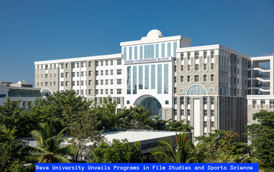 Reva University Unveils Innovative Programs in Film Studies and Sports ...
