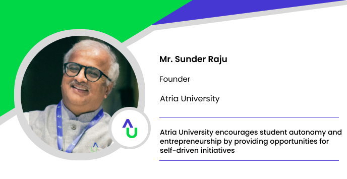 Atria University, Bangalore: Mr. Sunder Raju, Founder